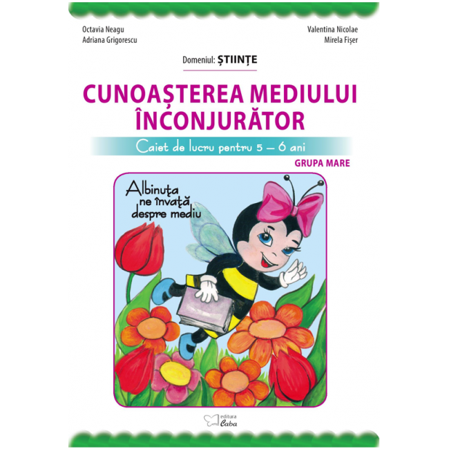 Cunoasterea mediului inconjurator (Albinuta ne invata despre mediu) – caiet de lucru pentru 5-6 ...